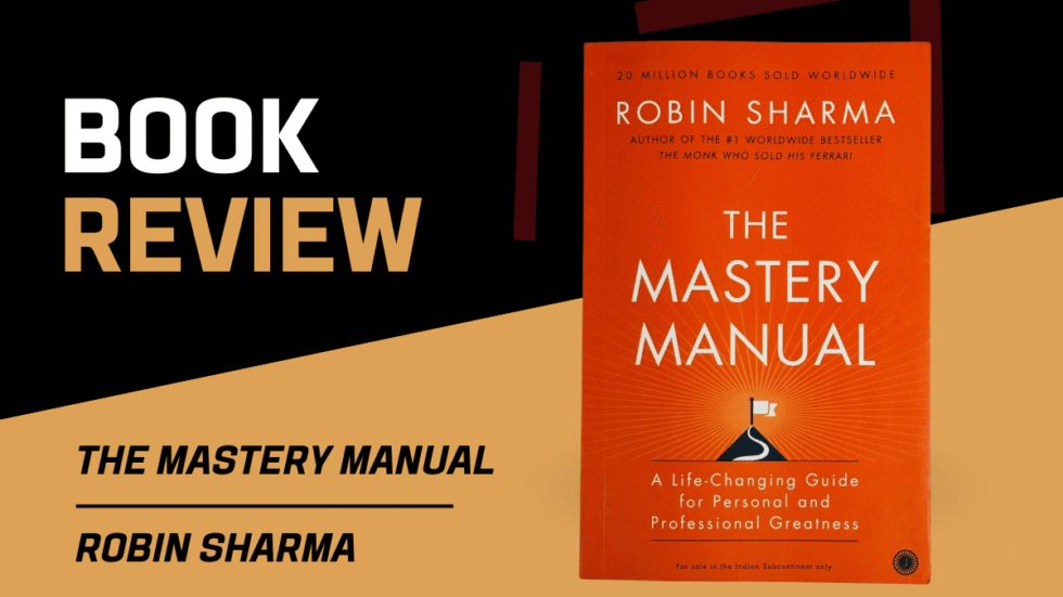 The Mastery Manual by Robin Sharma - Bhawna Patkar