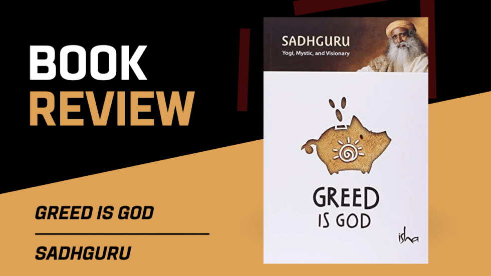 Greed Is God by Sadhguru - Bhawna Patkar