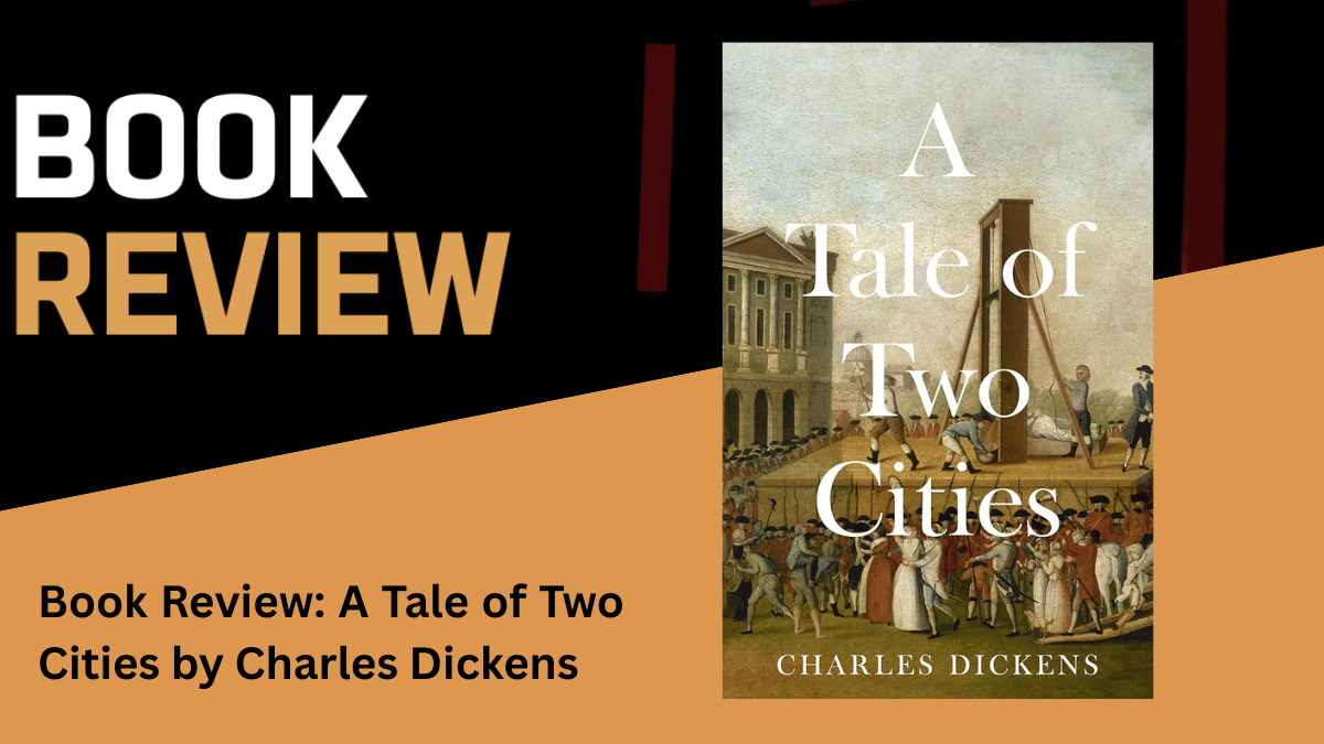 A Tale of Two Cities by Charles Dickens - Bhawna Patkar