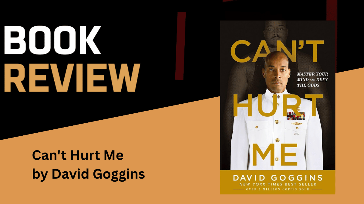 Can't Hurt Me by David Goggins - Bhawna Patkar