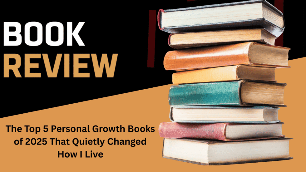 The Top 5 Personal Growth Books of 2025 (That Quietly Changed How I ...